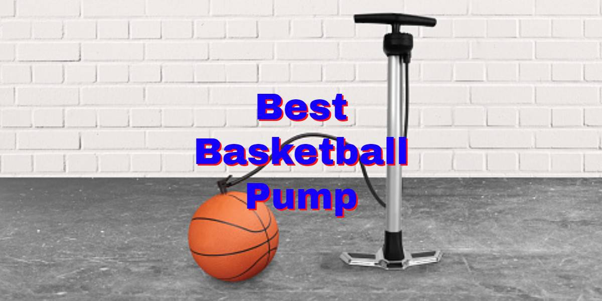 Best Basketball Pump - StayOnTheCourt.Com