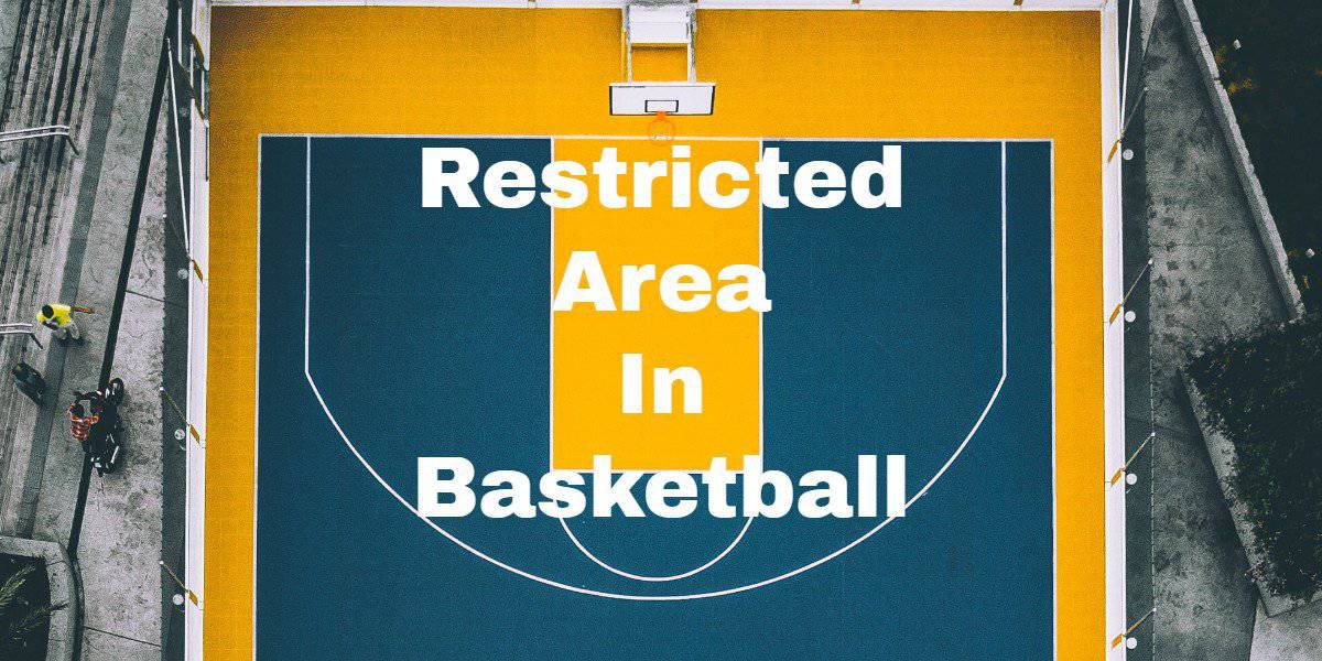 Restricted Area In Basketball - StayOnTheCourt.Com